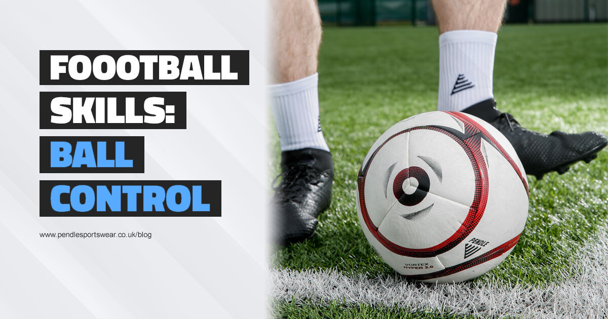 Football Skills: Ball Control | Pendle