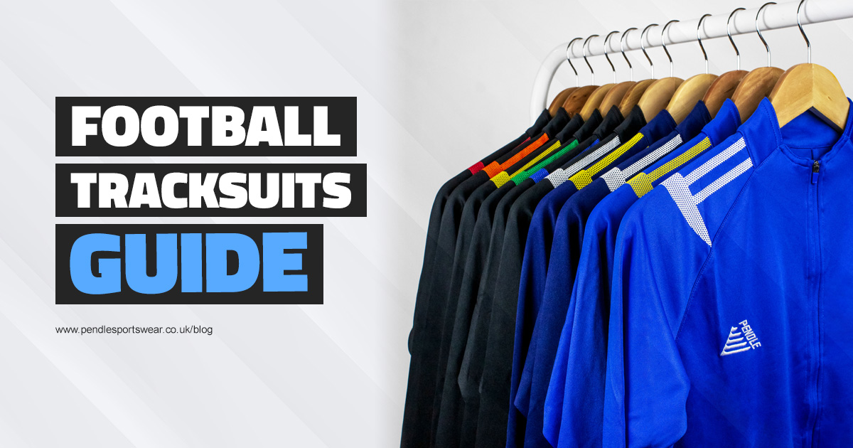 Football Tracksuits Guide | Pendle