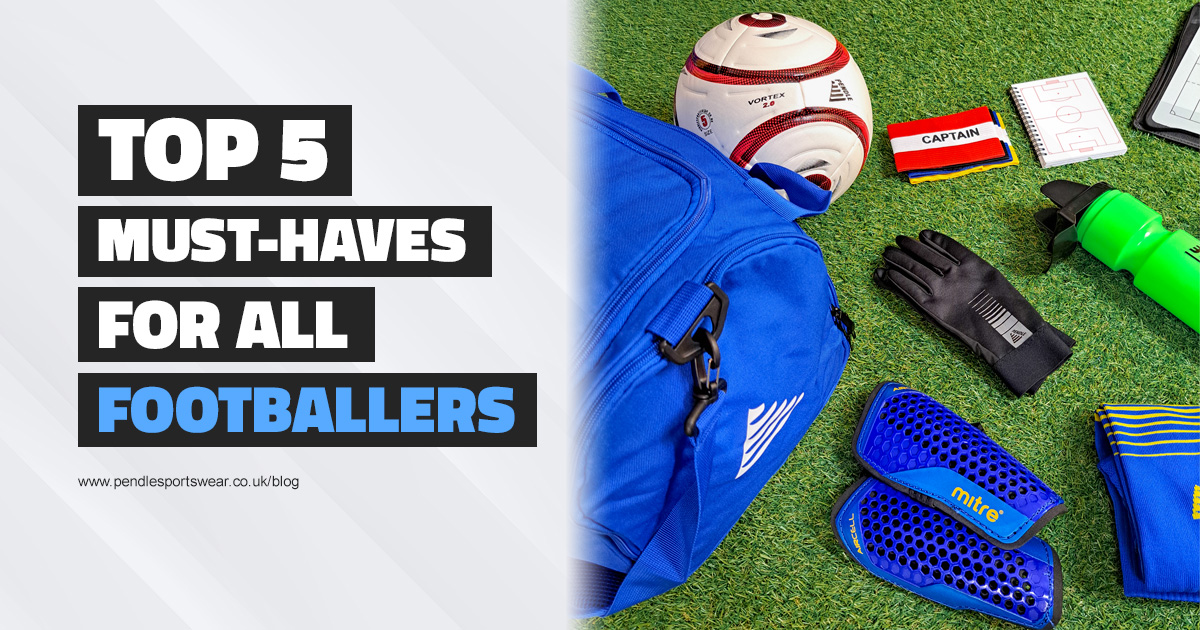 Top 5 Must-Haves For Footballers | Pendle